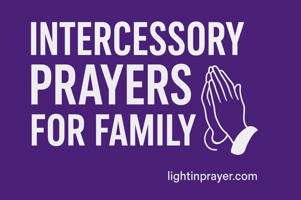 20+ Powerful Intercessory Prayers for Family with Bible Verses (2025)
