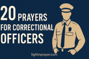 20+ Powerful Prayers for Correctional Officers with Bible Verses